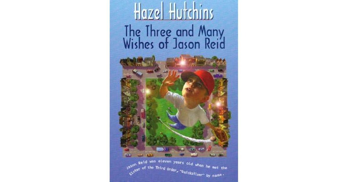 The Three and Many Wishes of Jason Reid by Hazel Hutchins