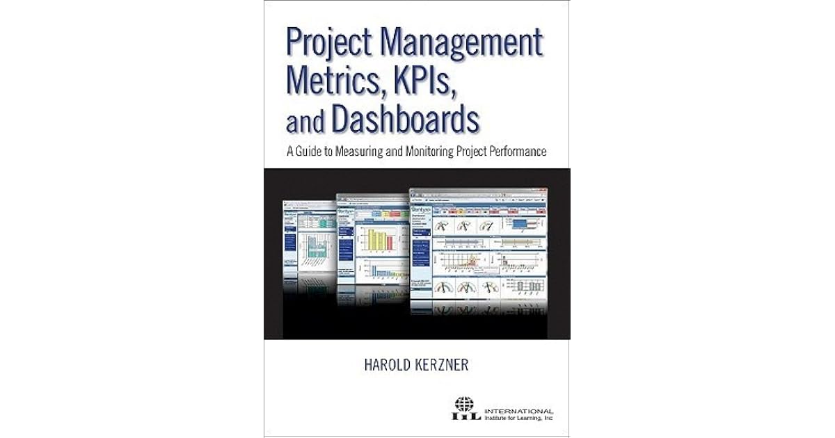 Project Management Metrics, KPIs, and Dashboards: A Guide to Measuring and Monitoring Project ...