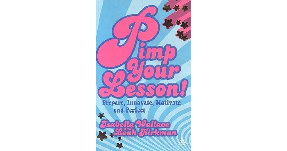 Pimp Your Lesson!: Prepare, Innovate, Motivate and Perfect by Isabella ...