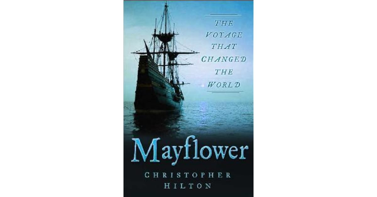 Mayflower: The Voyage That Changed the World by Christopher Hilton
