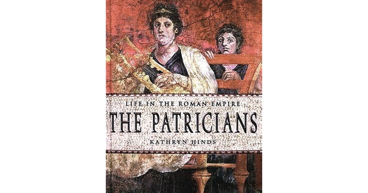 The Patricians by Kathryn Hinds