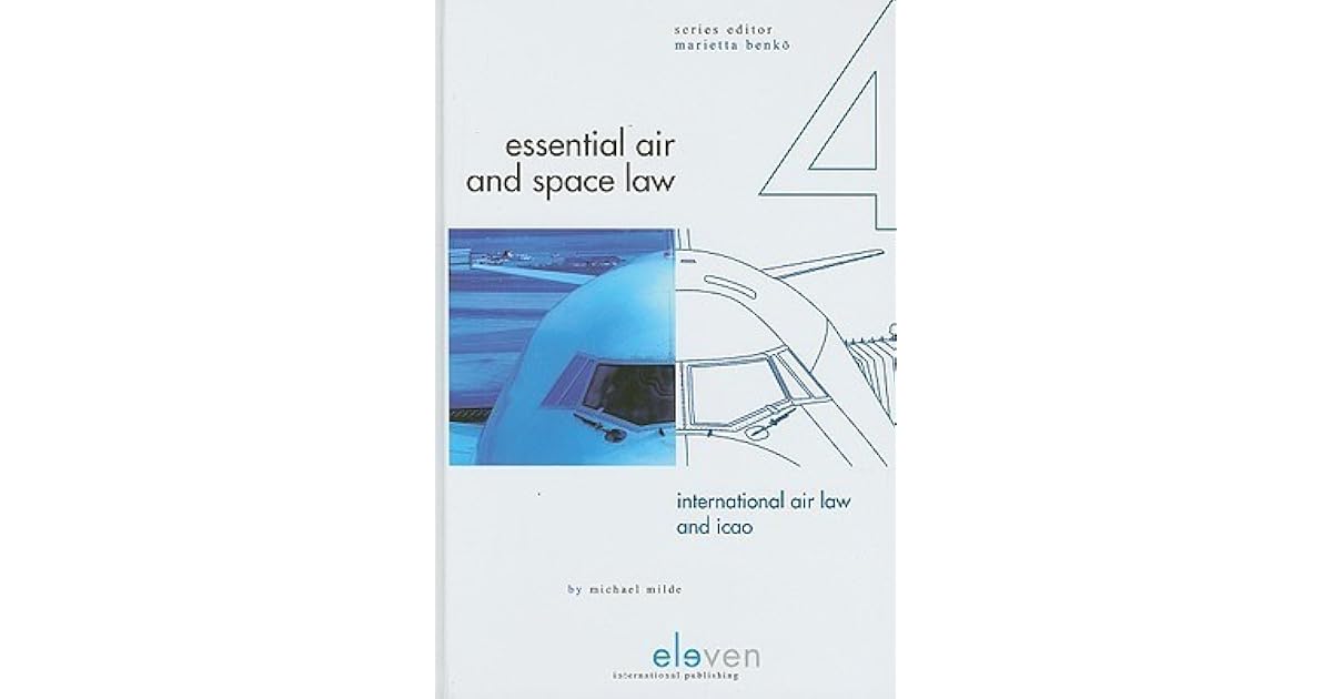 International Air Law and ICAO by Michael Milde