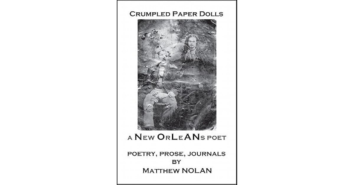 Crumpled Paper Dolls: A New Orleans Poet by Matthew Nolan
