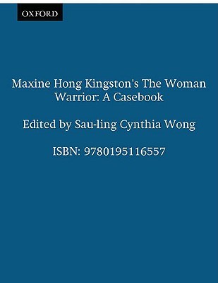 Maxine Hong Kingston's the Woman Warrior: A Casebook by Sau-Ling ...