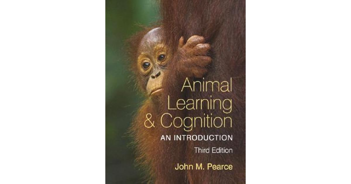 Animal Learning & Cognition: An Introduction by John M. Pearce