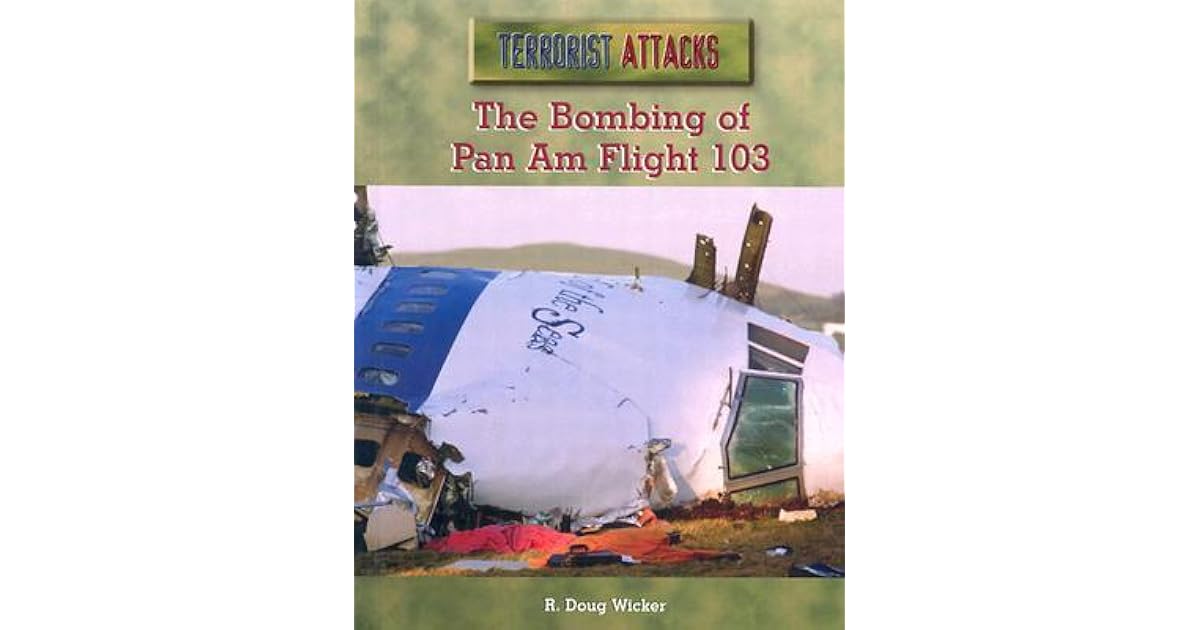 The Bombing of Pan Am Flight 103 by R. Doug Wicker