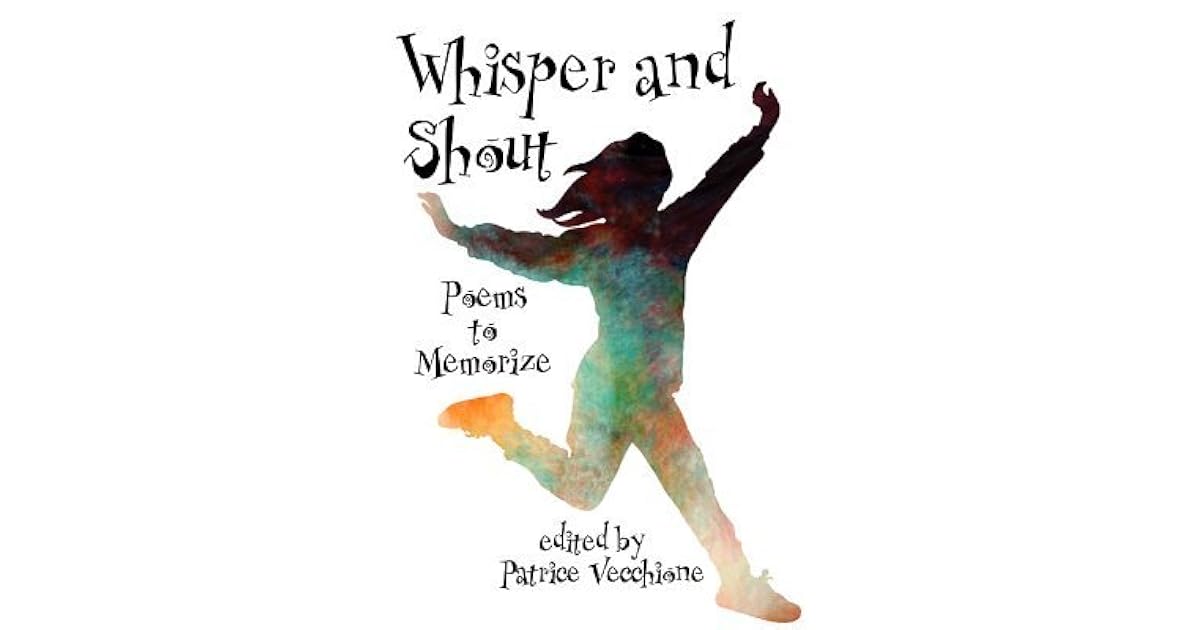 Whisper and Shout: Poems to Memorize by Patrice Vecchione