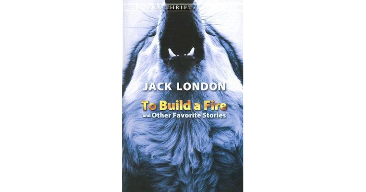 To Build a Fire and Other Favorite Stories by Jack London