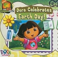 Dora Celebrates Earth Day! by Emily Sollinger