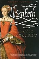 Elizabeth: The Struggle for the Throne by David Starkey