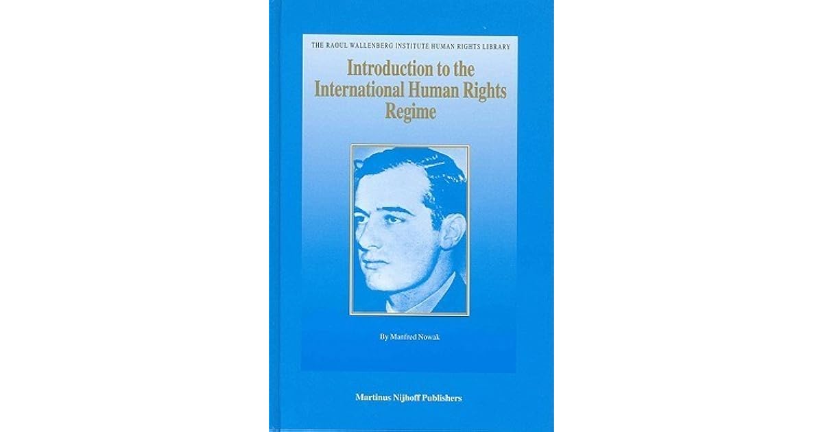 Introduction To The International Human Rights Regime by Manfred Nowak