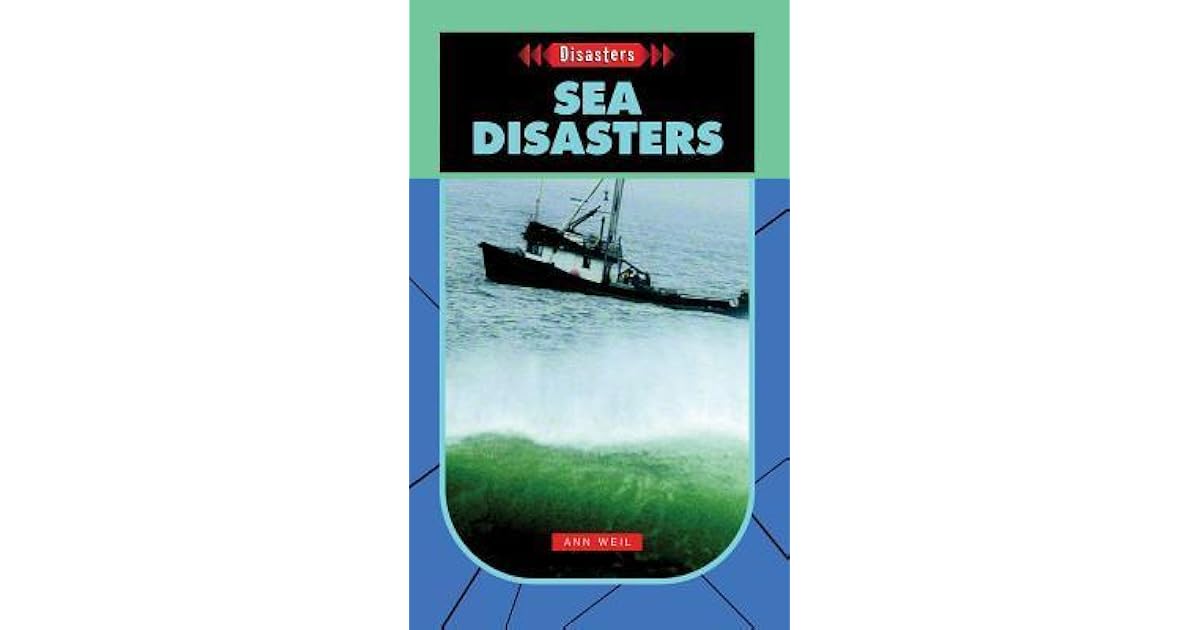 Disasters at Sea by Ann Weil