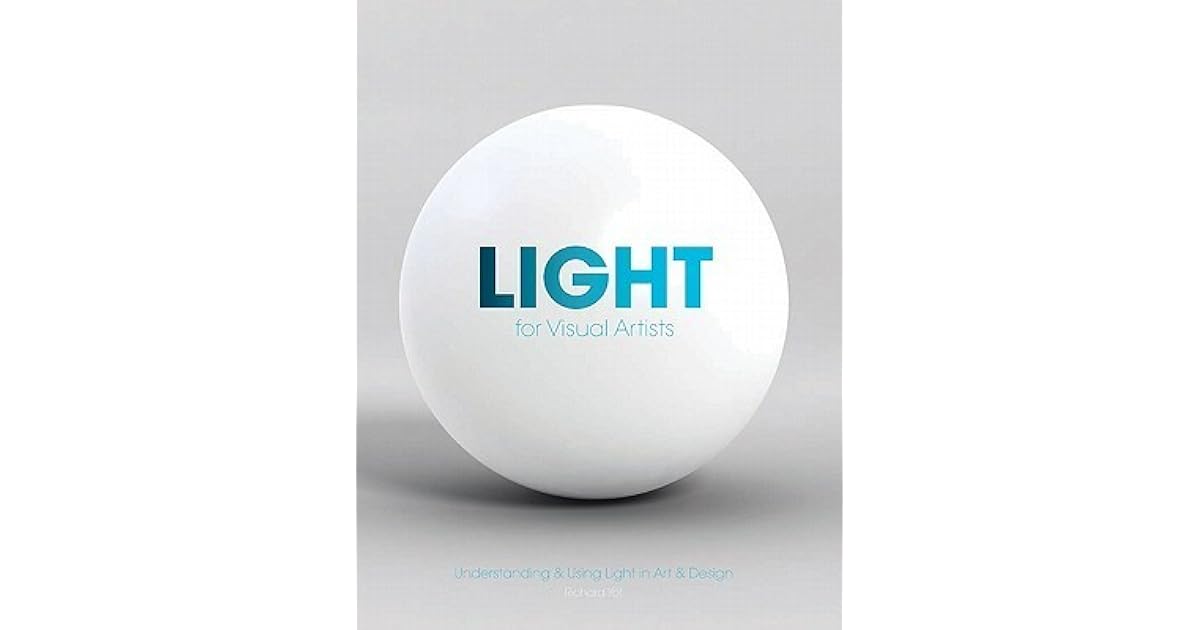 Light for Visual Artists: Understanding & Using Light in Art & Design ...