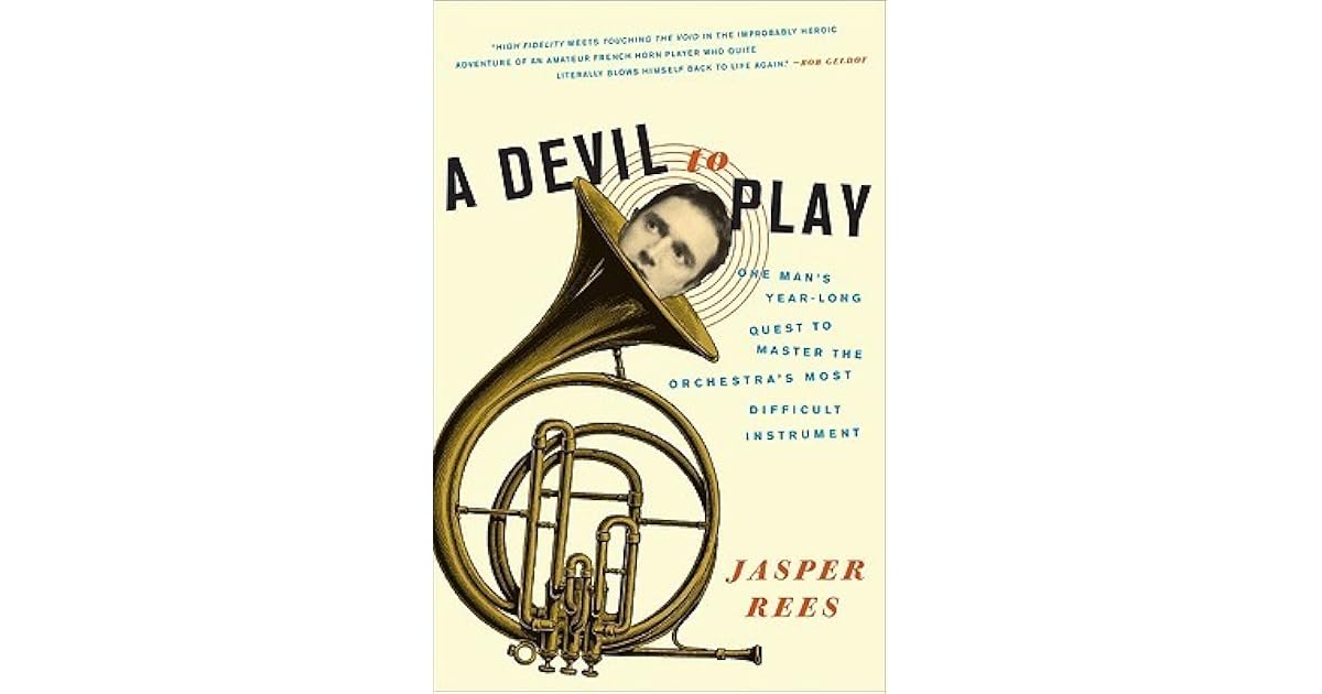 A Devil to Play: One Man's Year-Long Quest to Master the Orchestra's ...