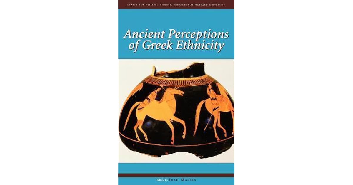 Ancient Perceptions of Greek Ethnicity by Irad Malkin