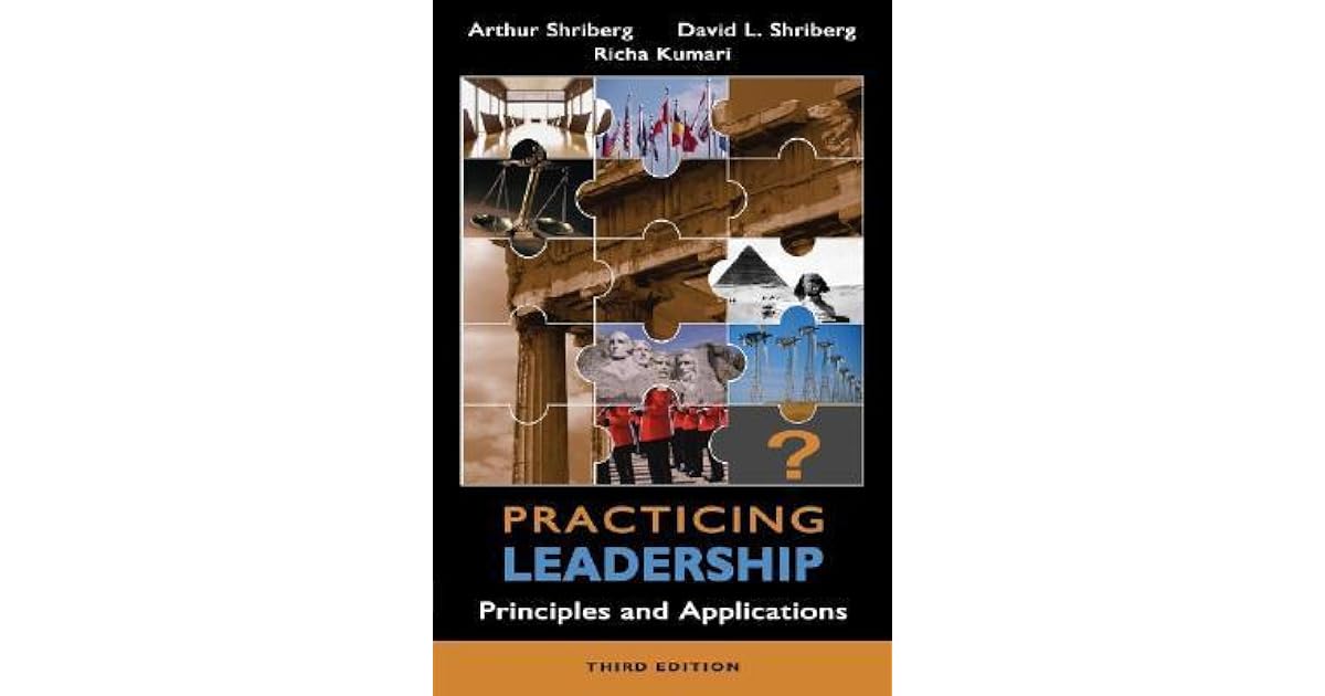 Practicing Leadership: Principles and Applications by Arthur Shriberg