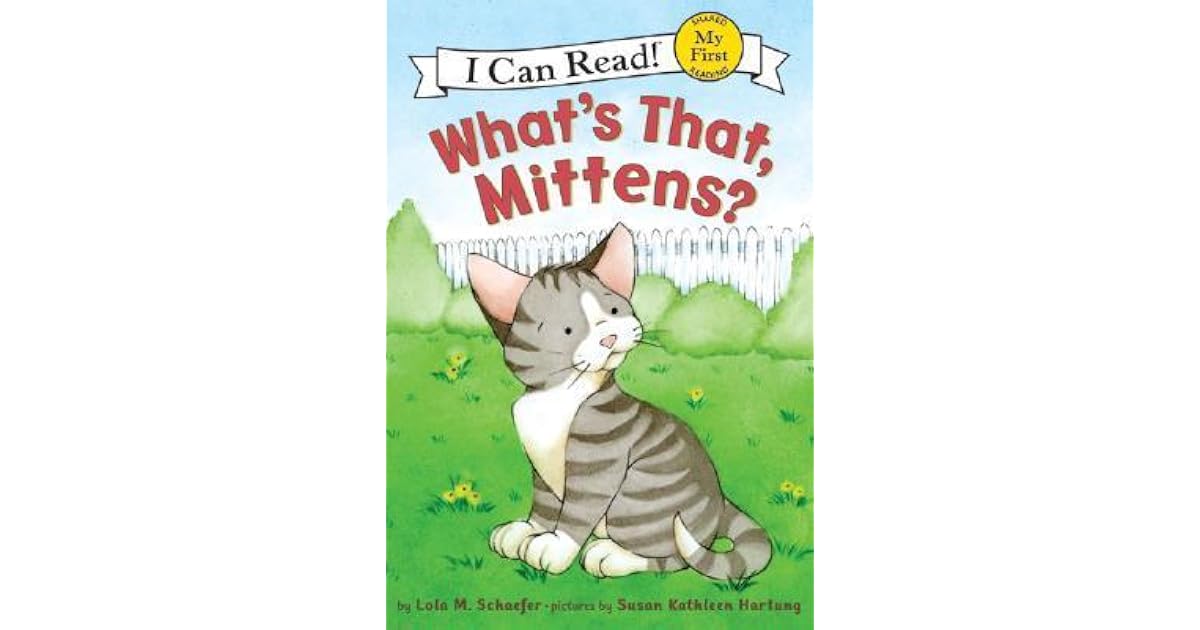 What's That, Mittens? by Lola M. Schaefer