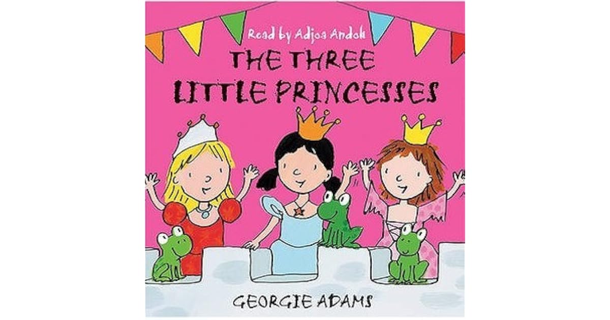 The Three Little Princesses by Georgie Adams