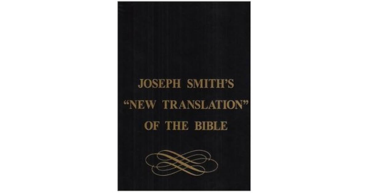 Joseph Smith's New Translation of the Bible by Joseph Smith Jr.