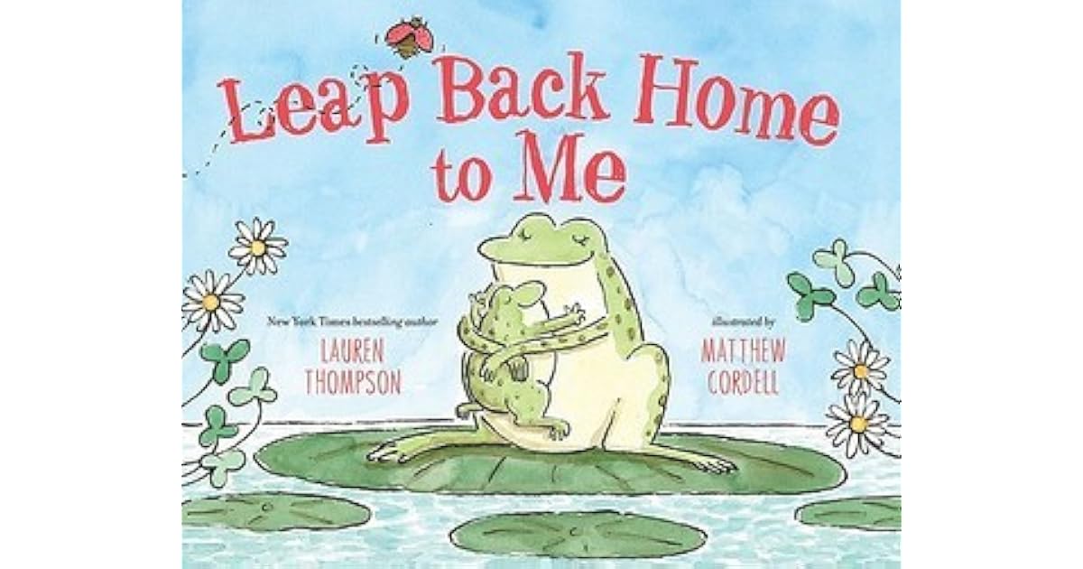 Leap Back Home to Me by Lauren Thompson