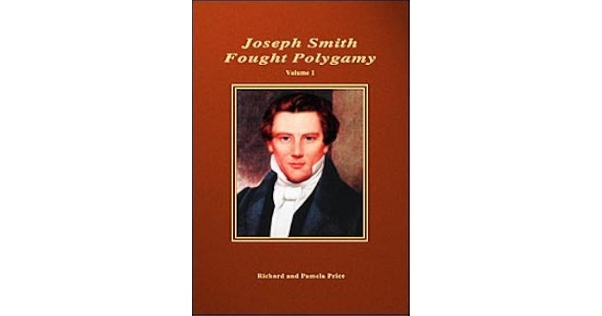 Joseph Smith Fought Polygamy: How Men Nearest the Prophet Attached ...