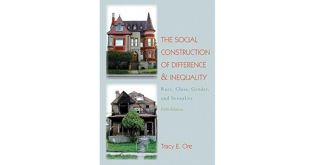 The Social Construction of Difference and Inequality: Race, Class ...