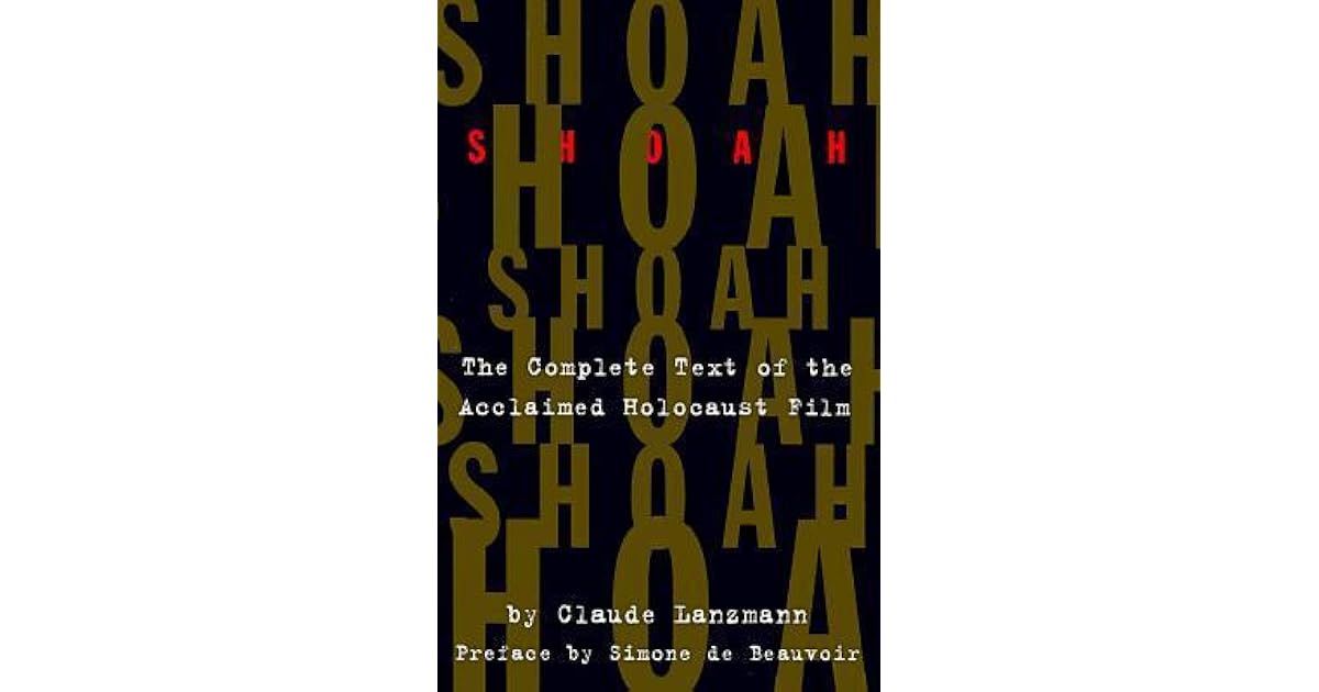 Shoah: The Complete Text Of The Acclaimed Holocaust Film by Claude Lanzmann