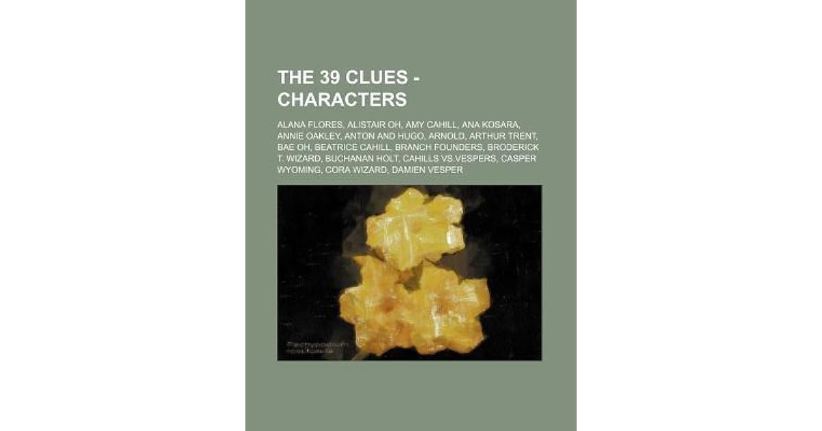 The 39 Clues - Characters: Alana Flores, Alistair Oh, Amy Cahill, Ana ...
