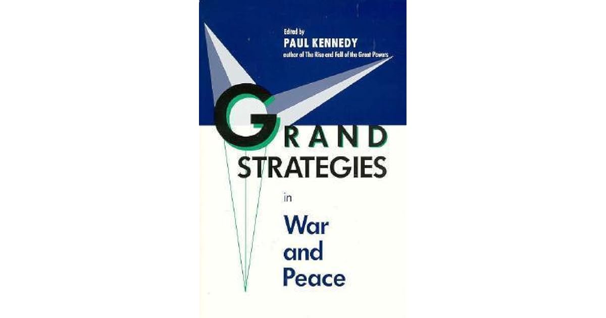 Grand Strategies in War and Peace by Paul Kennedy