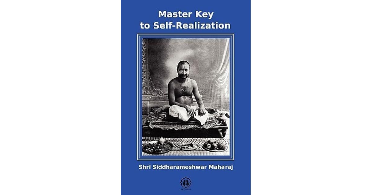 Master Key to Self-Realization by Siddharameshwar Maharaj