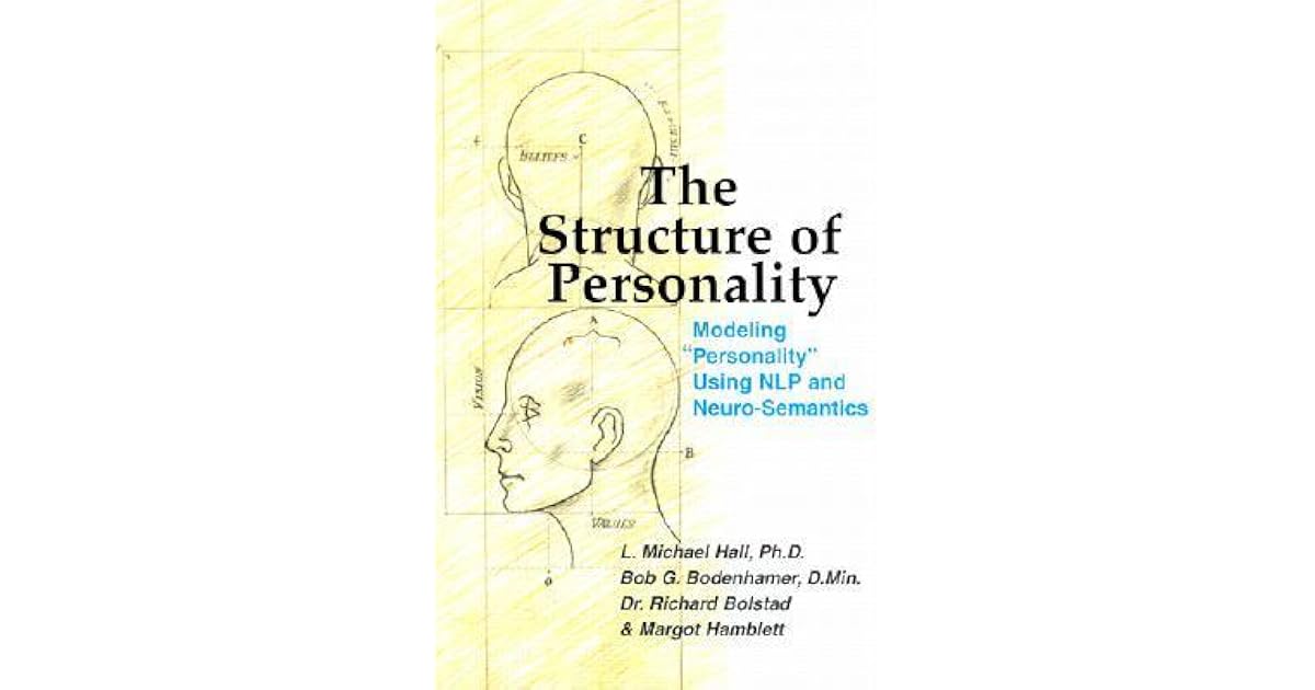 The Structure of Personality: Modelling Personality Using Nlp and Neuro ...