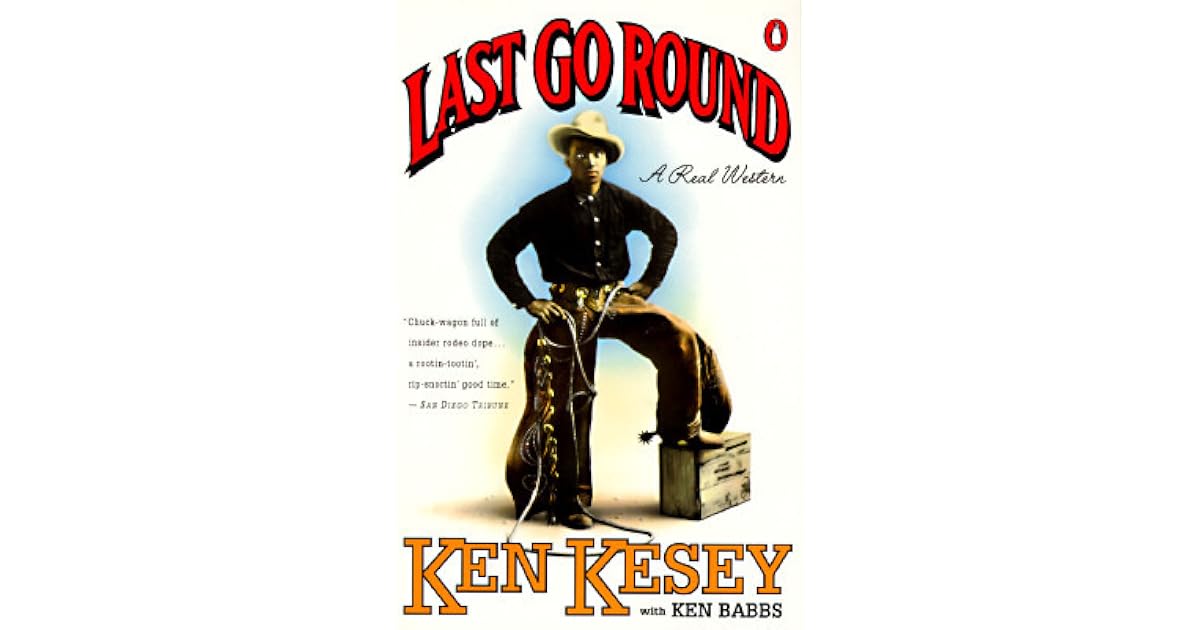 Last Go Round: A Real Western by Ken Kesey