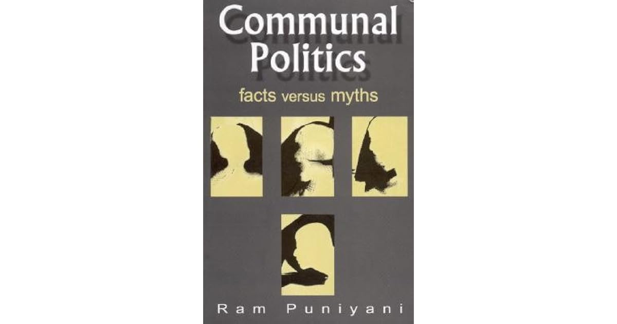 Communal Politics: Facts Versus Myths by Ram Puniyani