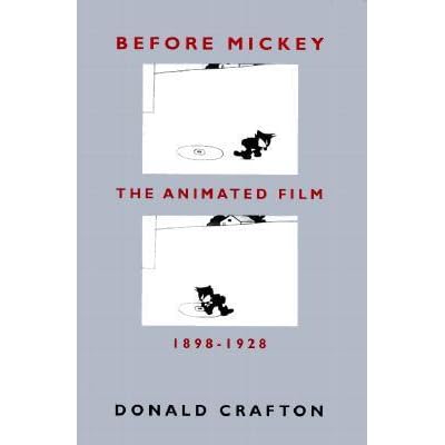 Before Mickey: The Animated Film 1898-1928 by Donald Crafton — Reviews ...