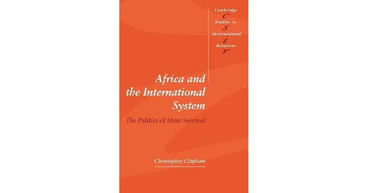Africa and the International System: The Politics of State Survival by ...