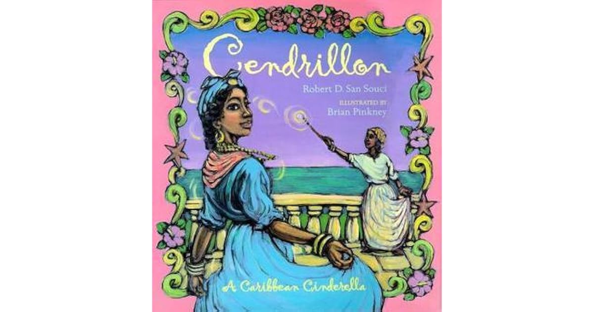 Cendrillon: A Caribbean Cinderella by Robert D. San Souci