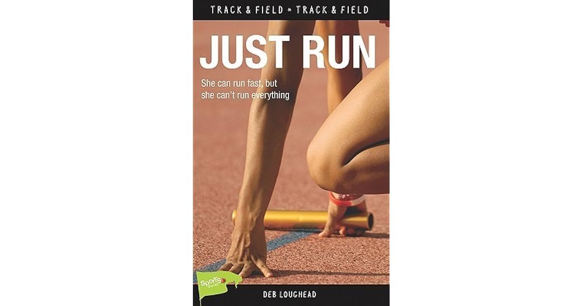 Just Run by Deb Loughead