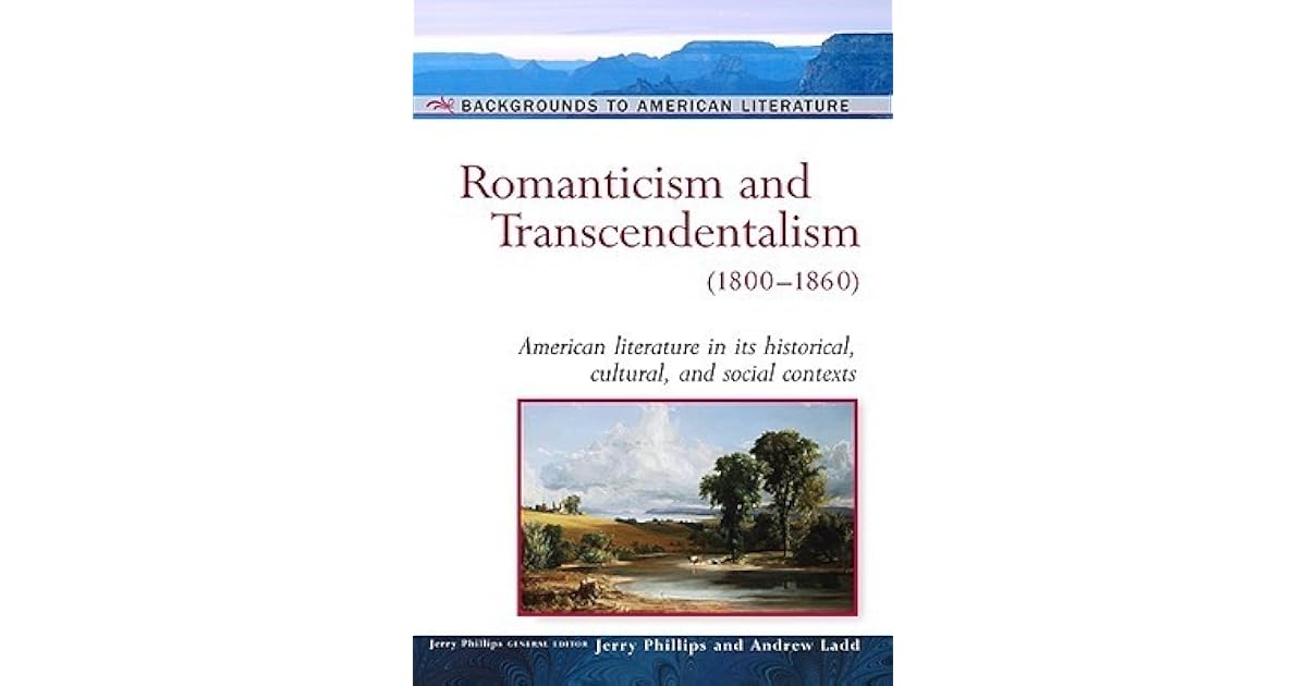 Romanticism and Transcendentalism: (1800-1860) by Jerry Phillips
