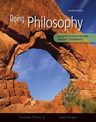 Doing Philosophy: An Introduction Through Thought Experiments by Theodore Schick Jr.