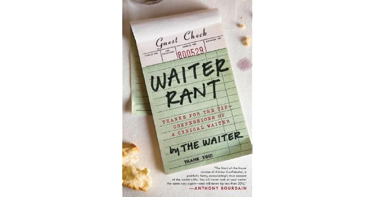 Waiter Rant: Thanks for the Tip-Confessions of a Cynical Waiter by The ...