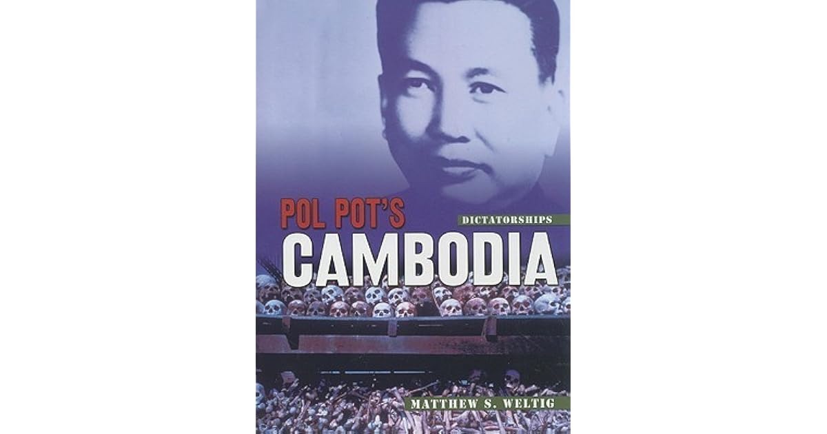 Pol Pot's Cambodia by Matthew S. Weltig