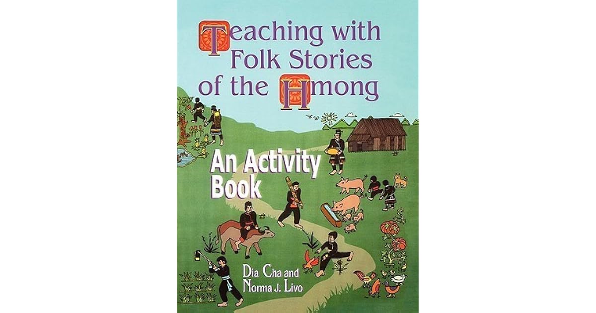 Teaching with Folk Stories of the Hmong: An Activity Book by Dia Cha