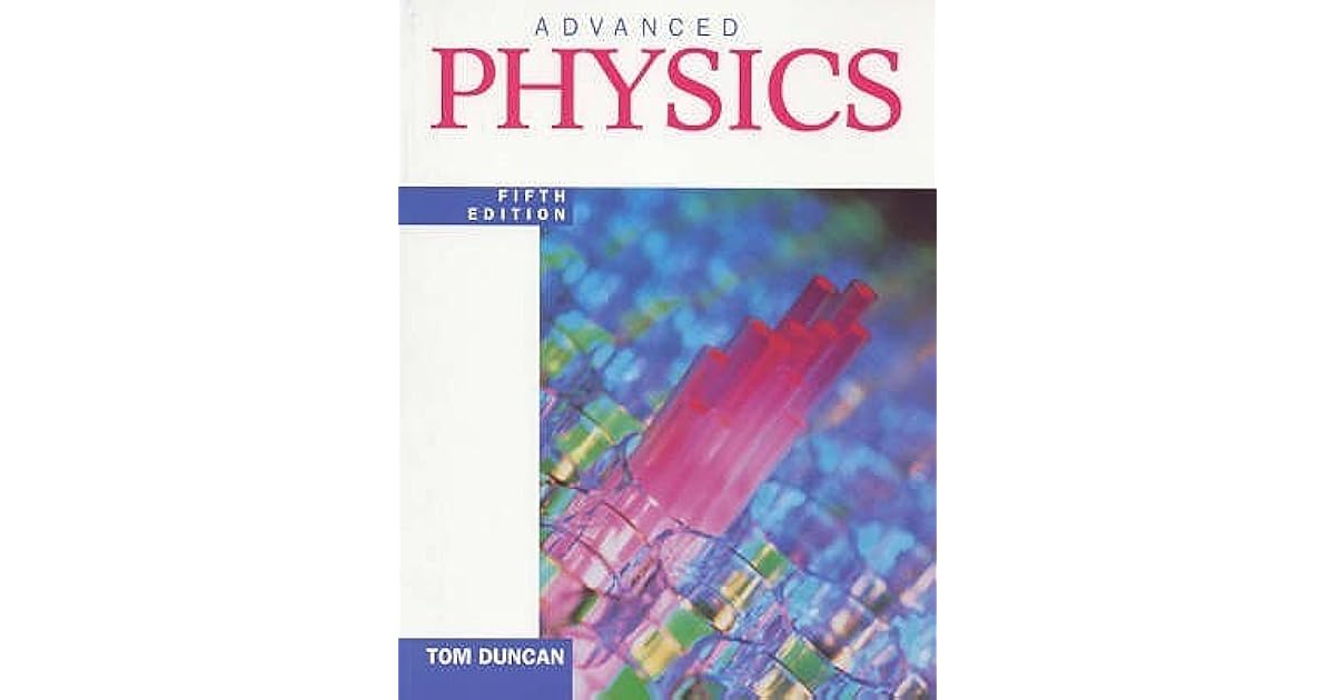 Advanced Physics by Tom Duncan