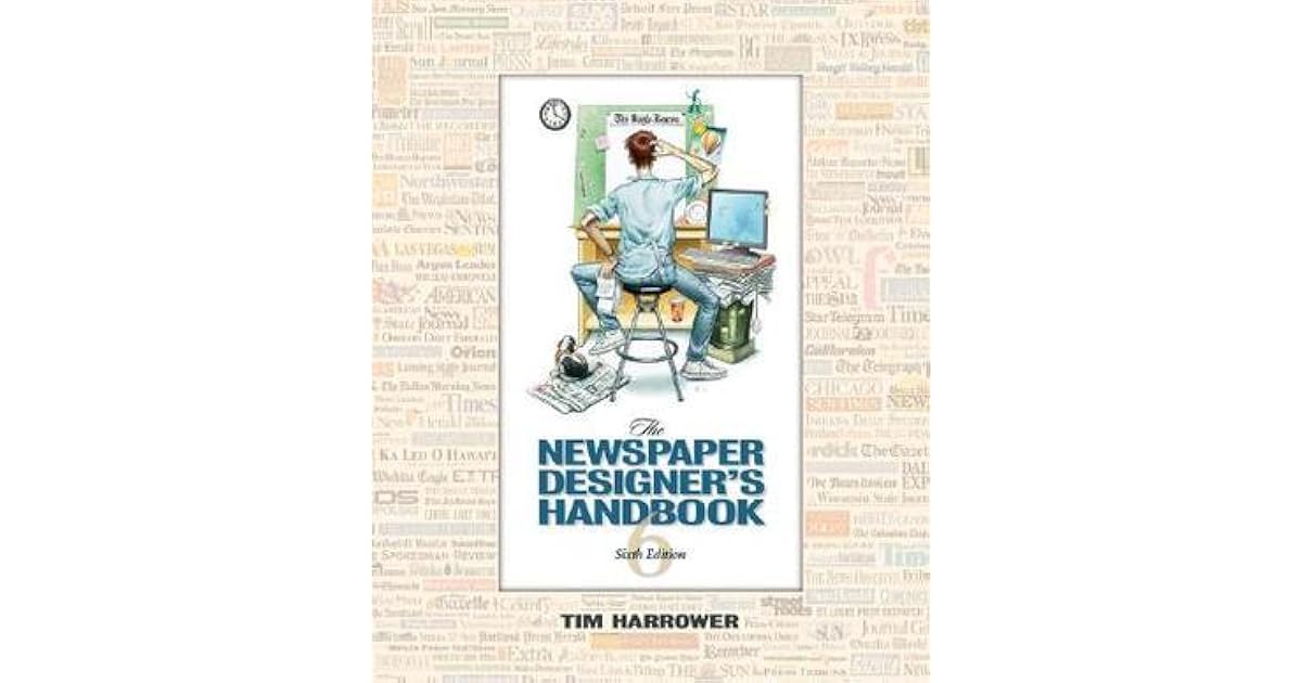 The Newspaper Designer's Handbook by Tim Harrower