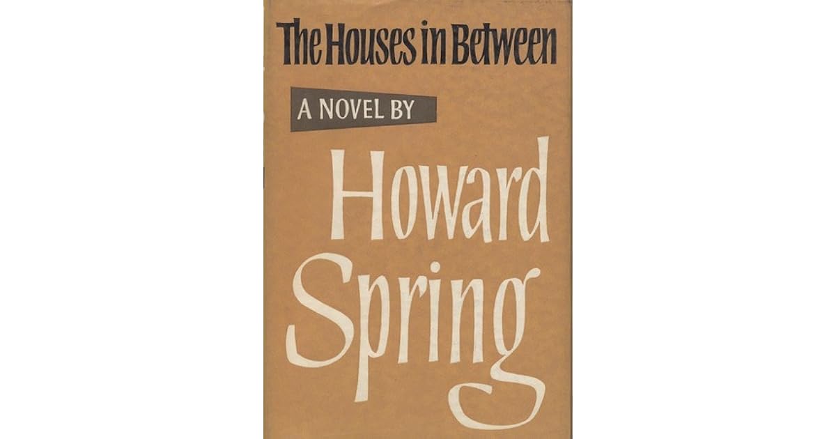 The Houses In Between by Howard Spring