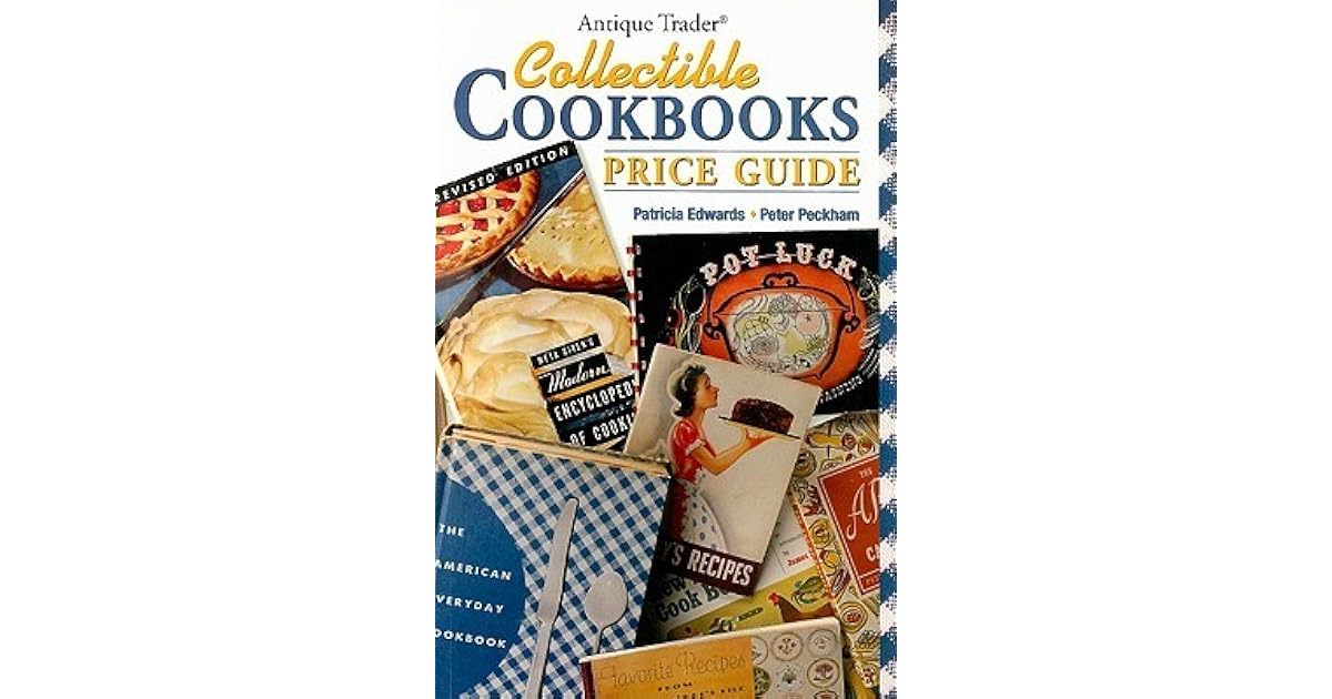 Antique Trader Collectible Cookbooks Price Guide by Patricia Edwards