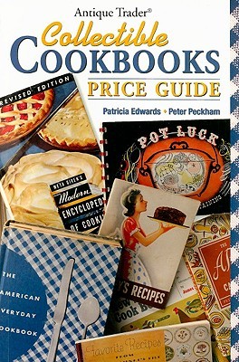 Antique Trader Collectible Cookbooks Price Guide by Patricia Edwards
