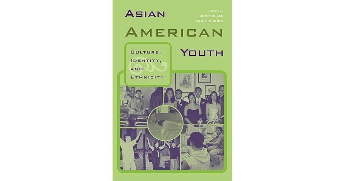 Asian American Youth: Culture, Identity, and Ethnicity by Jennifer Lee