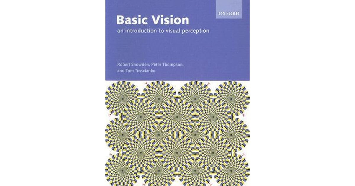 Basic Vision: An Introduction to Visual Perception by Robert Snowden