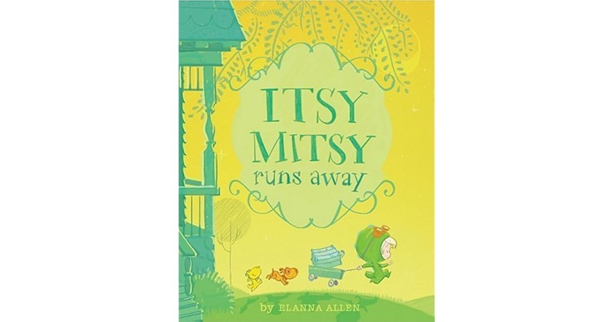 Itsy Mitsy Runs Away by Elanna Allen